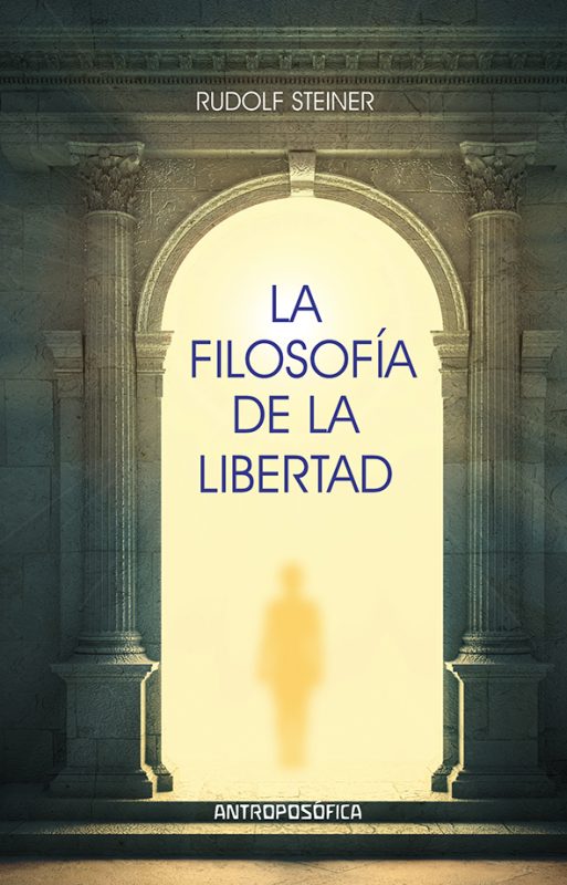 LA FILOSOFIA DE LA LIBERTAD – Antroposofica